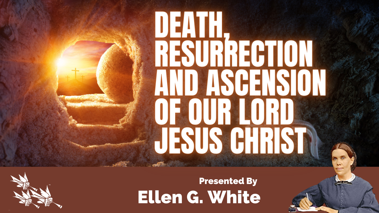 DEATH, RESURRECTION AND ASCENSION OF OUR LORD JESUS CHRIST – American ...