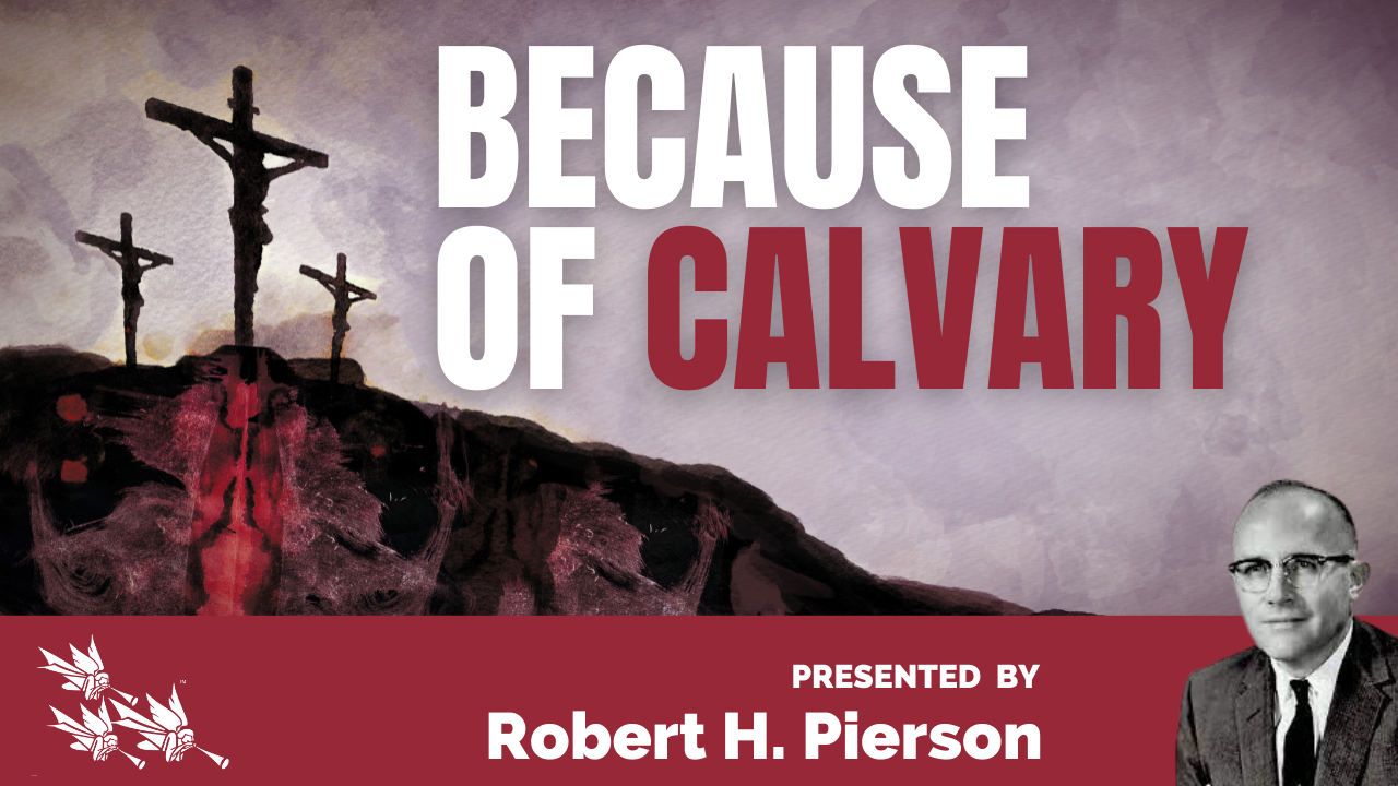 BECAUSE OF CALVARY – American Christian Ministries