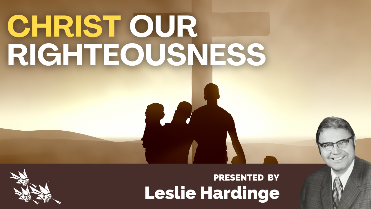 CHRIST OUR RIGHTEOUSNESS – American Christian Ministries
