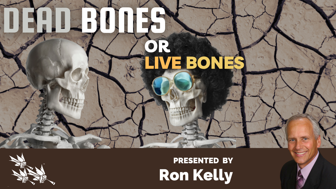 DEAD BONES OR LIVE BONES – American Christian Ministries