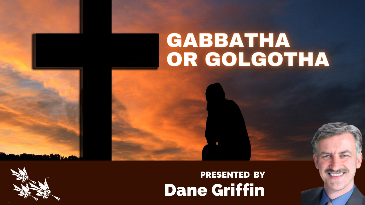 GABBATHA OR GOLGOTHA – American Christian Ministries