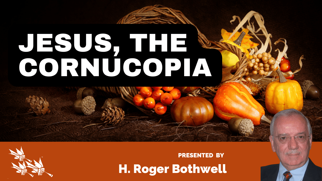 JESUS, THE CORNUCOPIA – American Christian Ministries