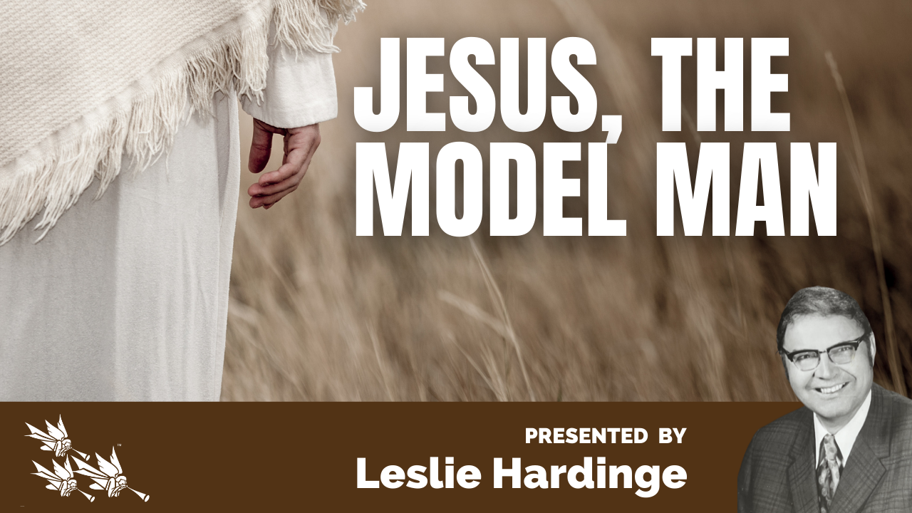 JESUS, THE MODEL MAN – American Christian Ministries