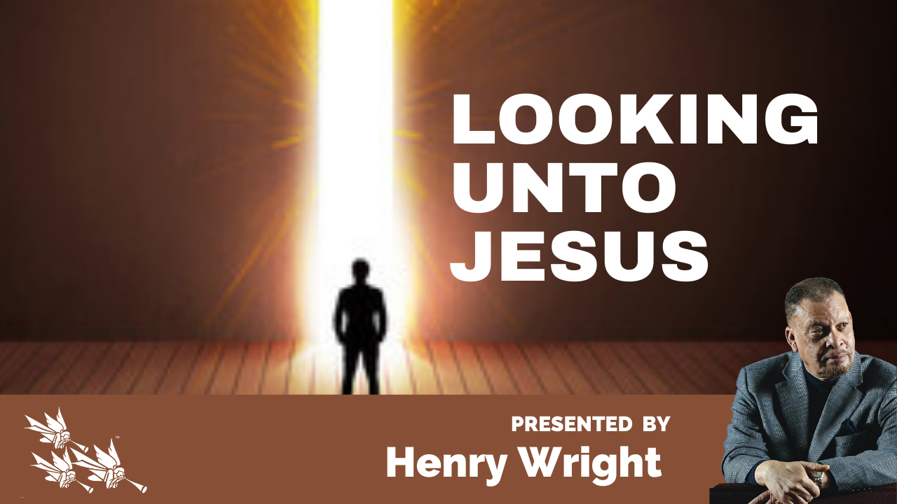 LOOKING UNTO JESUS – American Christian Ministries