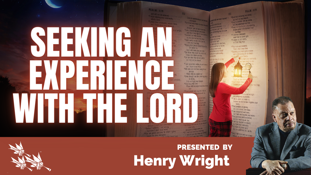 SEEKING AN EXPERIENCE WITH THE LORD – American Christian Ministries