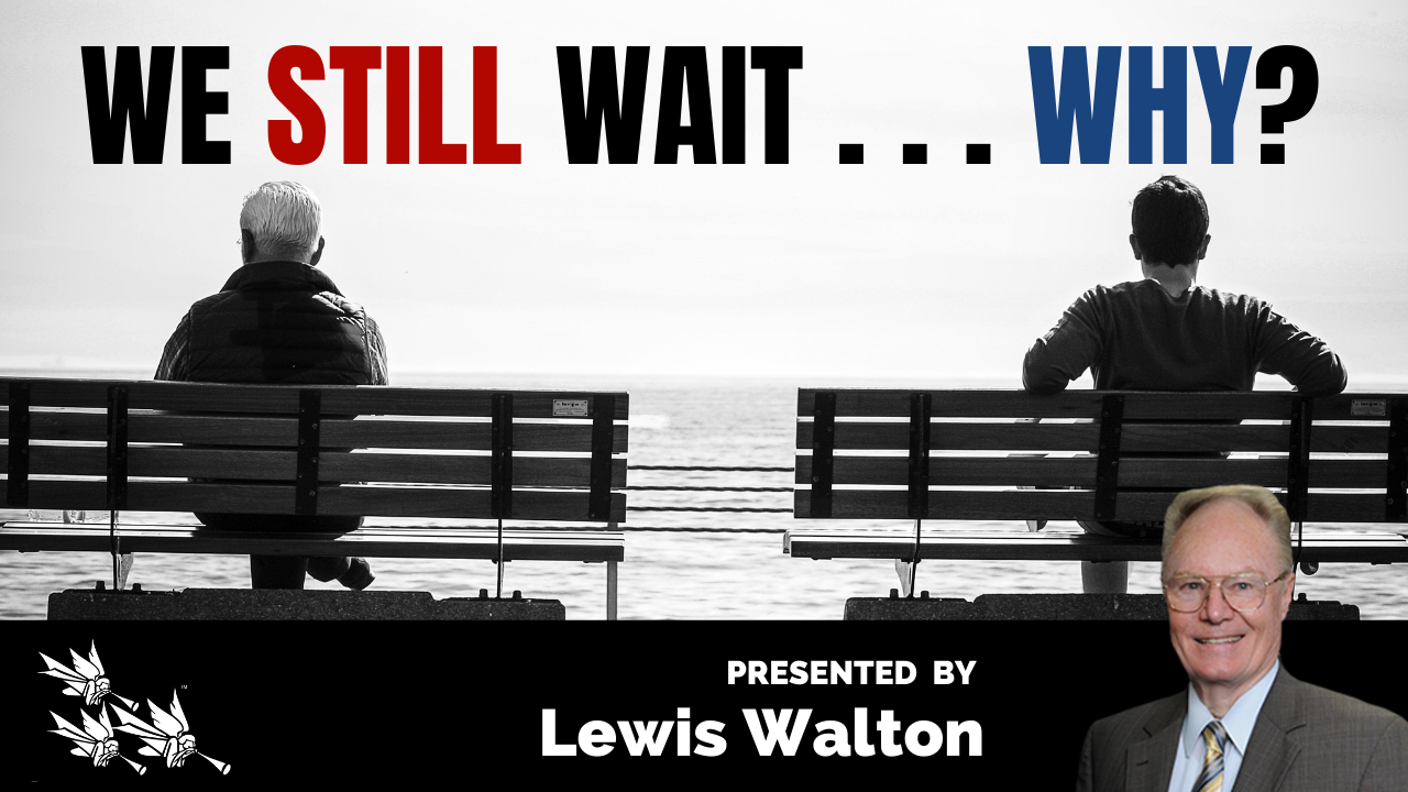 WE STILL WAIT . . . WHY? – American Christian Ministries
