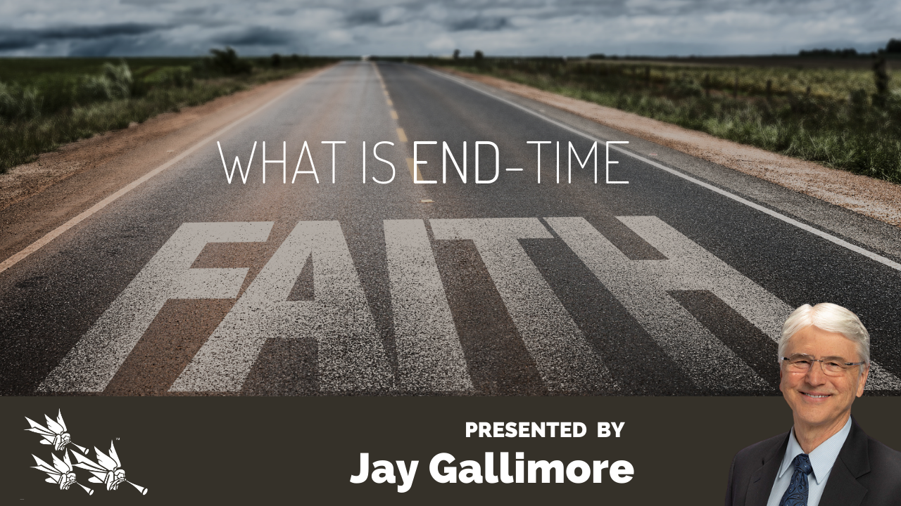 WHAT IS END-TIME FAITH? – American Christian Ministries