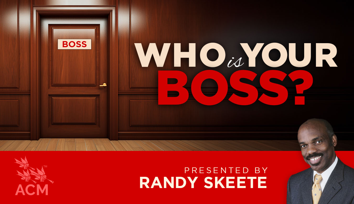 WHO IS YOUR BOSS? – American Christian Ministries