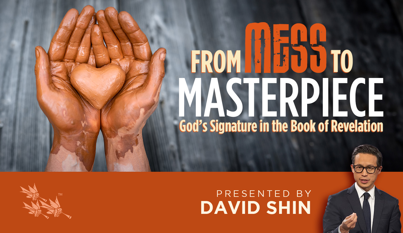 FROM MESS TO MASTERPIECE – GOD’S SIGNATURE IN THE BOOK OF REVELATION ...